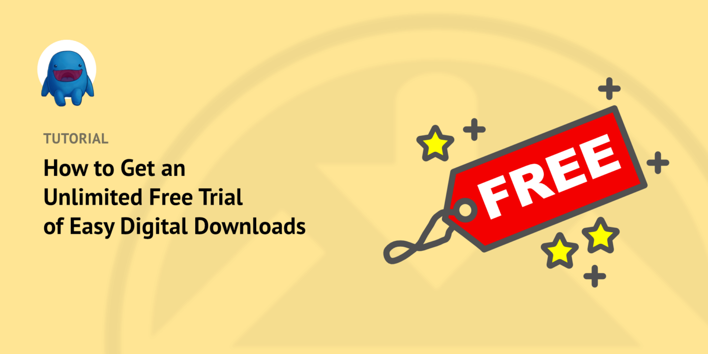 How to Get an Unlimited Free Trial of EDD (Easy Digital Downloads)