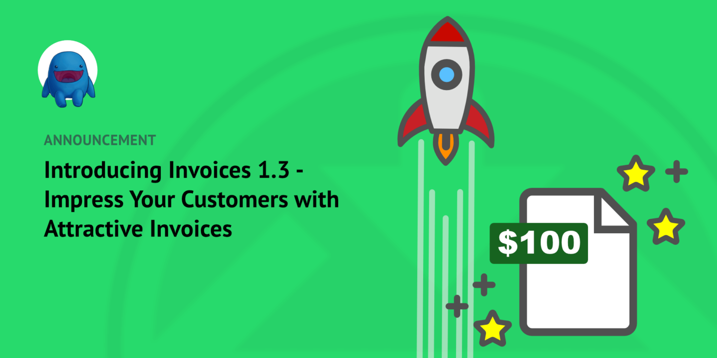 Introducing Invoices 1.3 – Impress Your Customers with Attractive Invoices