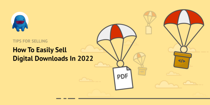 How To Easily Sell Digital Downloads In 2022