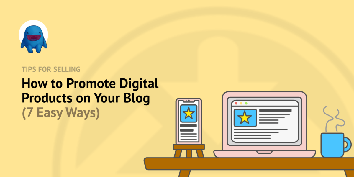 How to Promote Your Digital Products on Your Blog (7 Easy Ways)