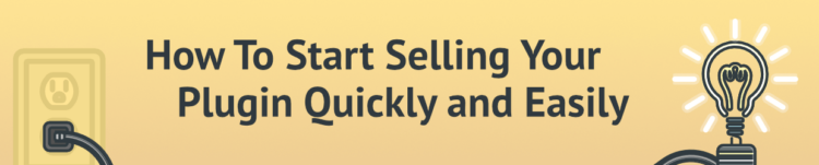 How To Sell WordPress Plugins: Find Your Best Way (2022)