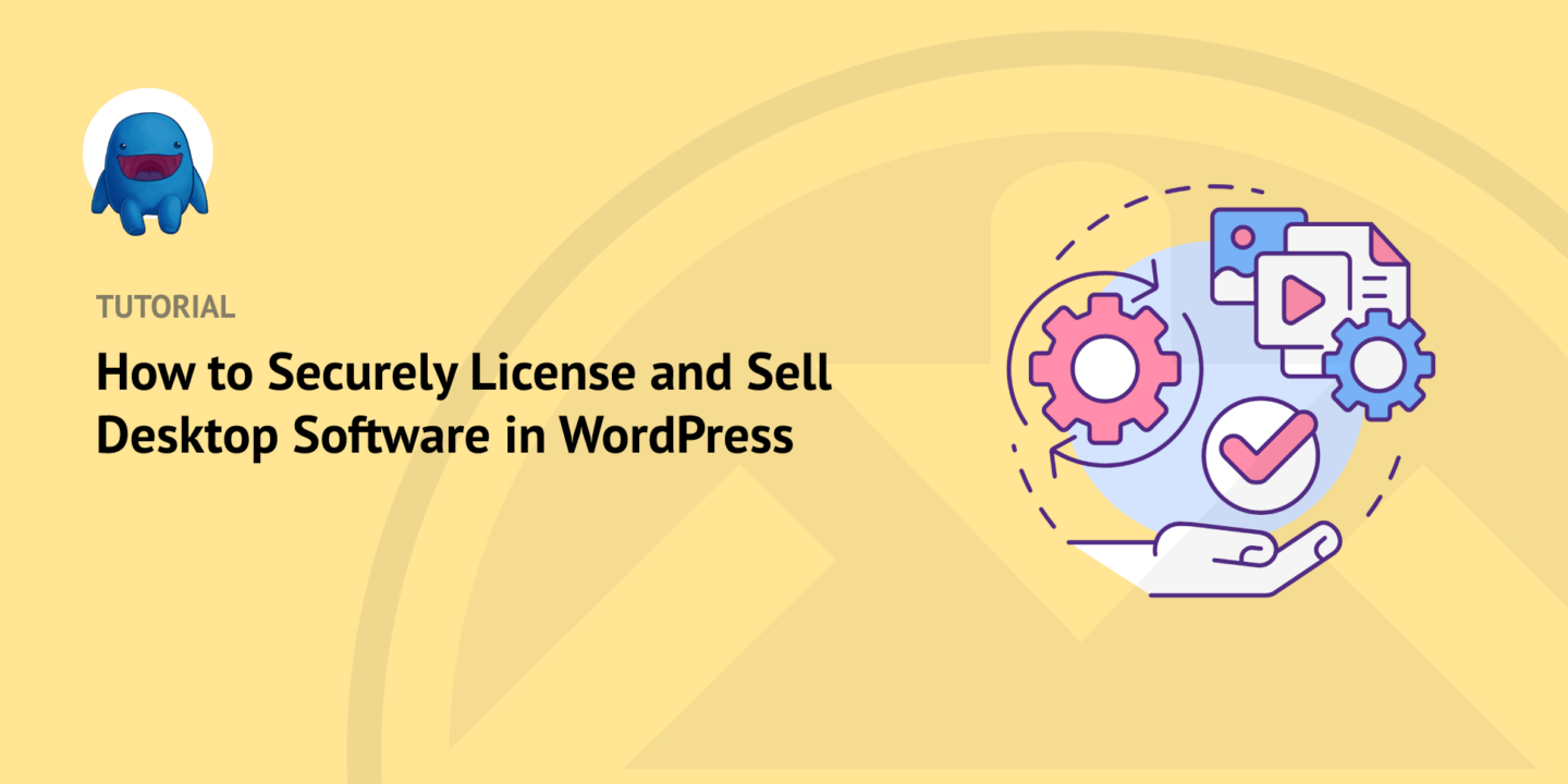 How to Securely License and Sell Desktop Software (2023)