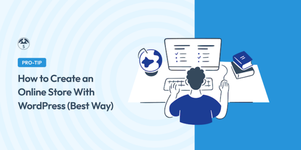 How to Start an Online Store with WordPress (Best Way)