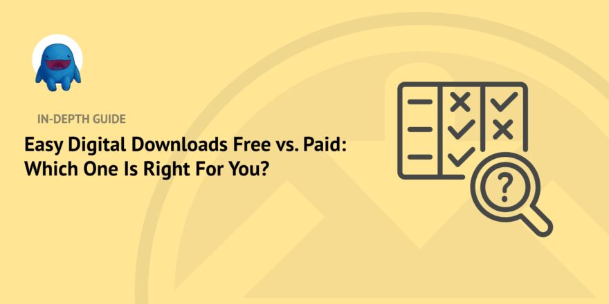 Easy Digital Downloads Free vs Pro: Which Is Right for You?
