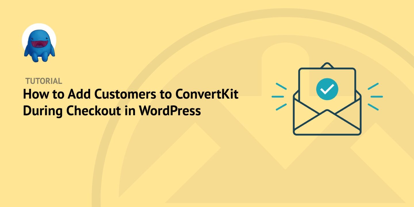 How To Add Customers To Convertkit During Checkout In Wordpress 