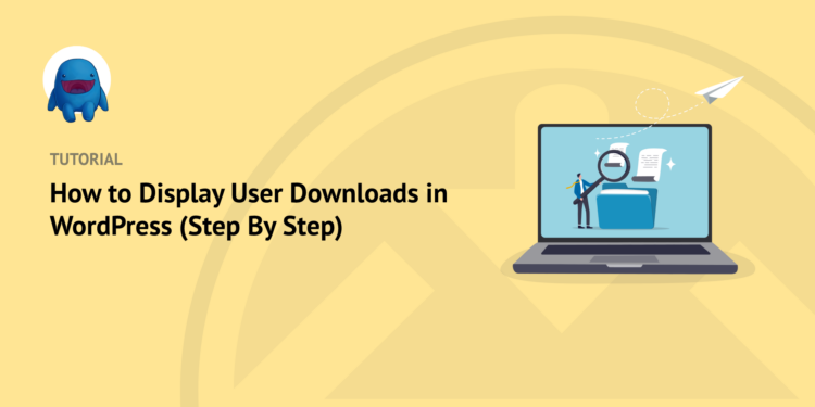 How to Display User Downloads in WordPress (Step By Step)