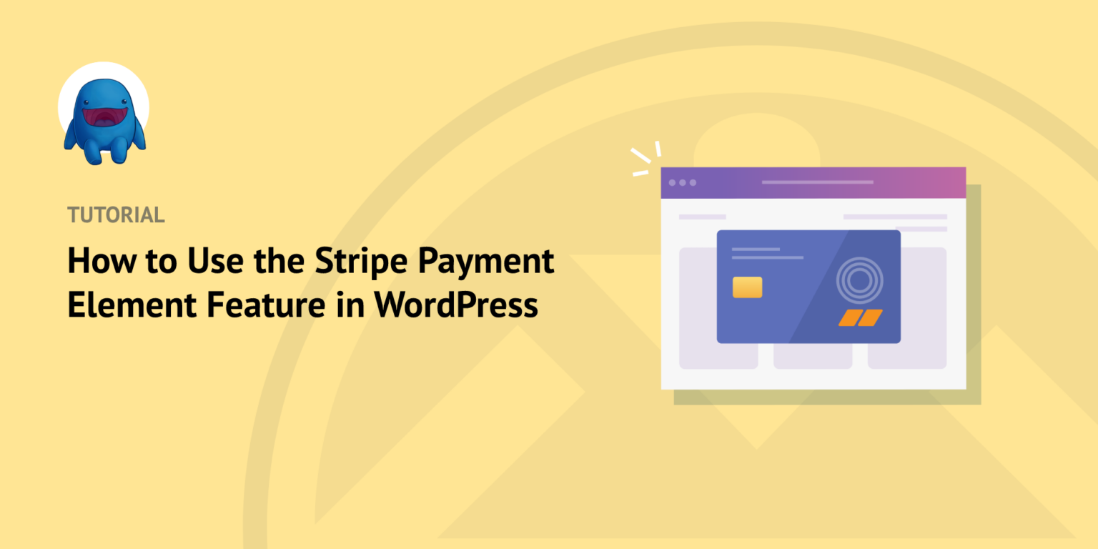 How to Use the Stripe Payment Element Feature in WordPress