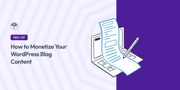 How to Monetize Your WordPress Blog Content (Step By Step)