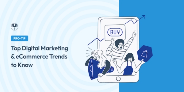 14 Top E-Commerce Trends for 2025 & Beyond
