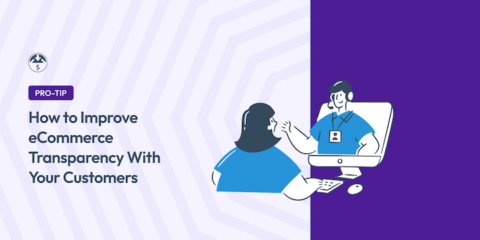 How to Improve eCommerce Transparency With Customers